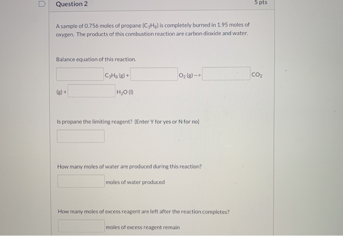 Solved Question 2 5 pts A sample of 0.756 moles of propane | Chegg.com