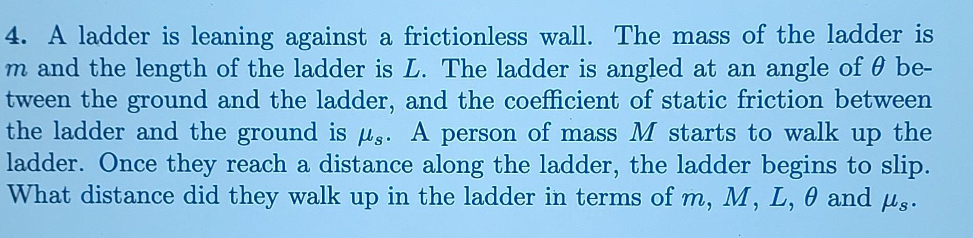 Solved 4. A ladder is leaning against a frictionless wall. | Chegg.com