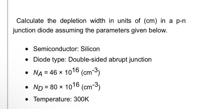 Solved Calculate the depletion width in units of (cm) in a | Chegg.com