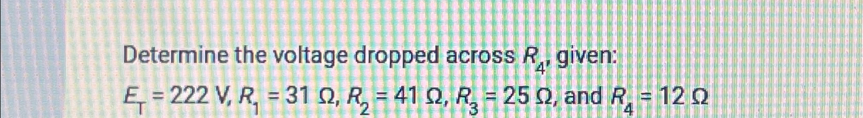 Solved Determine the voltage dropped across R4, | Chegg.com
