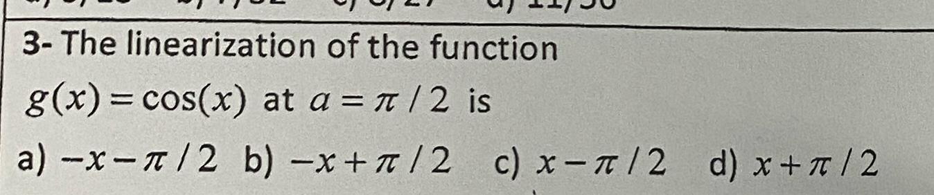Solved 3 The Linearization Of The Functiong X Cos X ﻿at