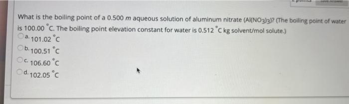 Solved What is the boiling point of a 0.500 m aqueous | Chegg.com