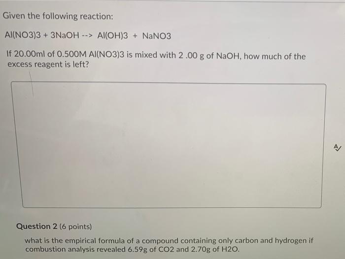 Solved Given the following reaction: Al(NO3)3 + 3NaOH - | Chegg.com