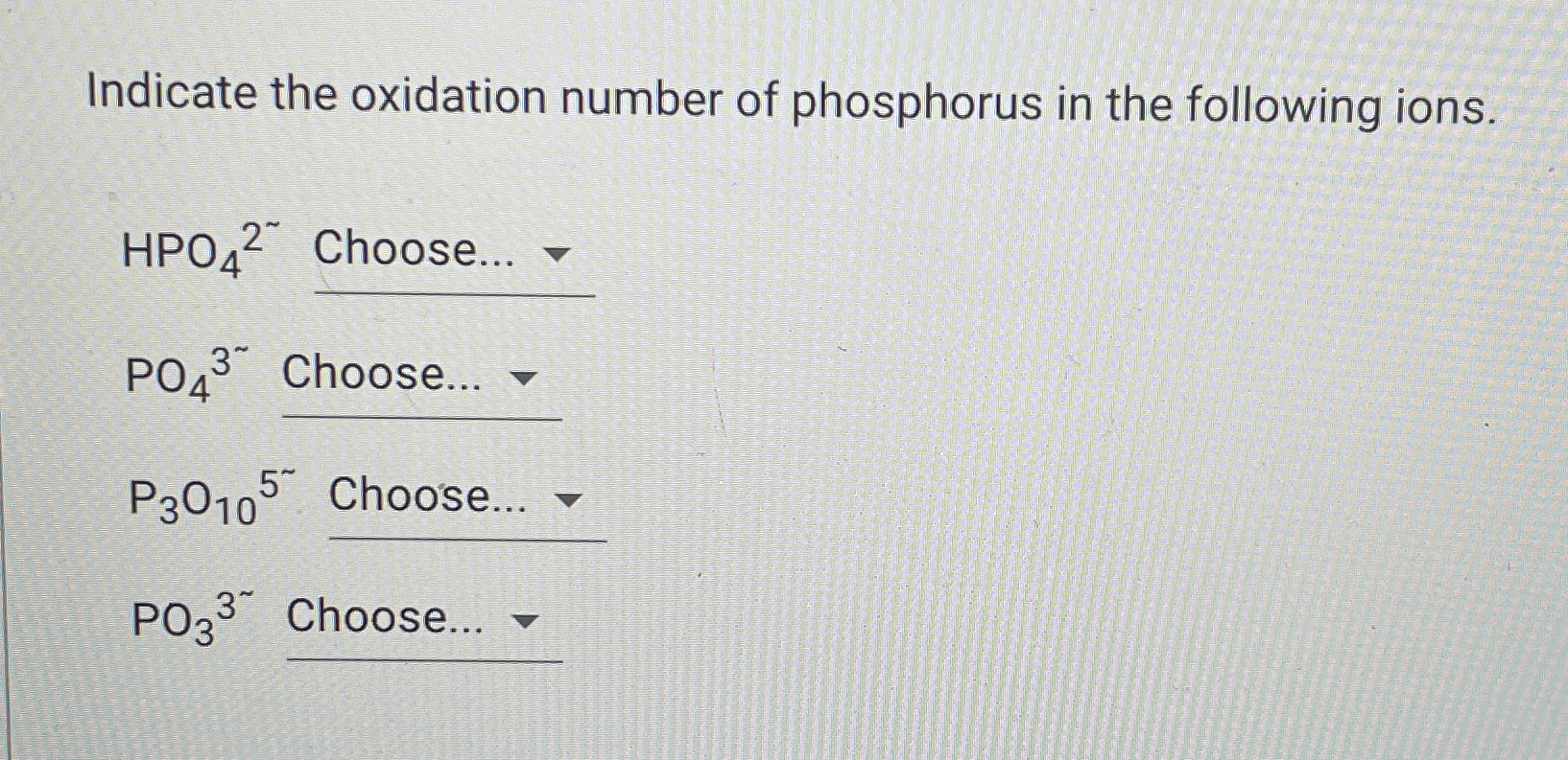 Solved Indicate the oxidation number of phosphorus in the | Chegg.com