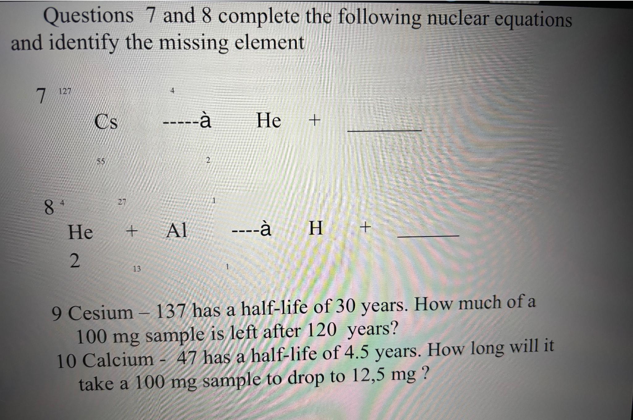 Solved Questions 7 ﻿and 8 ﻿complete the following nuclear | Chegg.com