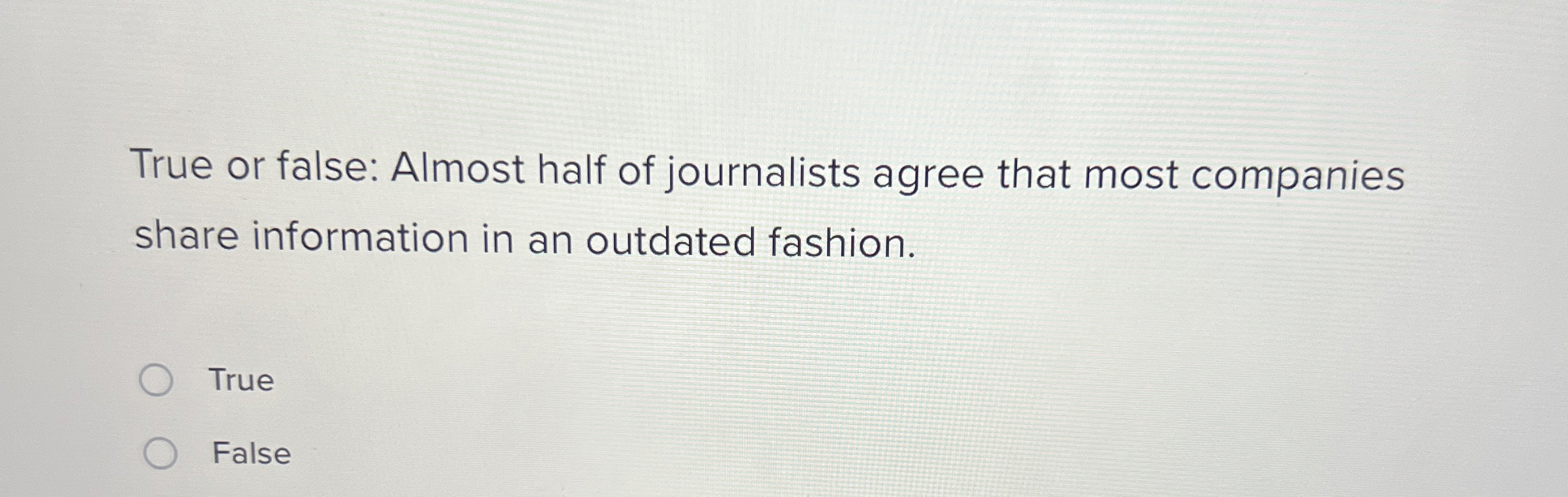 Solved True or false: Almost half of journalists agree that | Chegg.com