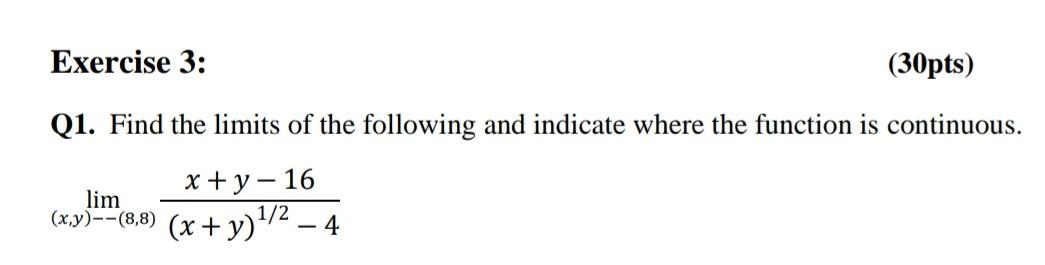 Solved Exercise 3: (30pts) Q1. Find the limits of the | Chegg.com