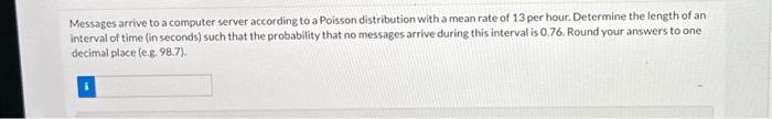 Solved Messages arrive to a computer server according to a | Chegg.com