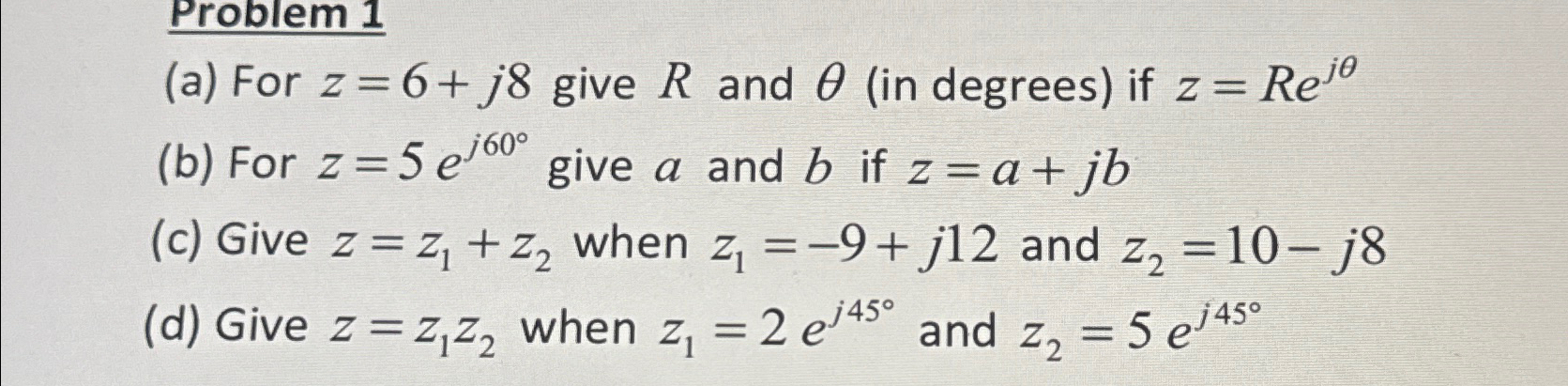 Solved Problem 1(a) ﻿For z=6+j8 ﻿give R ﻿and θ (in degrees) | Chegg.com