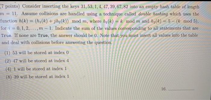 Solved 7 points) Consider inserting the keys 31, 53, 1,4, | Chegg.com