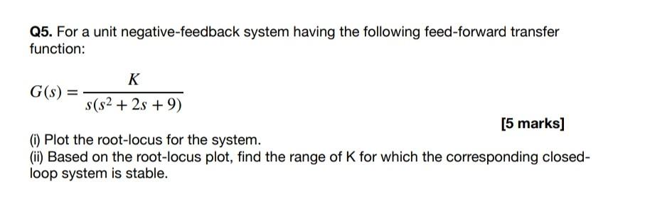 Solved Q5. For a unit negative feedback system having the | Chegg.com