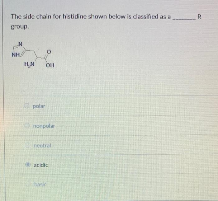 Solved The side chain for histidine shown below is | Chegg.com