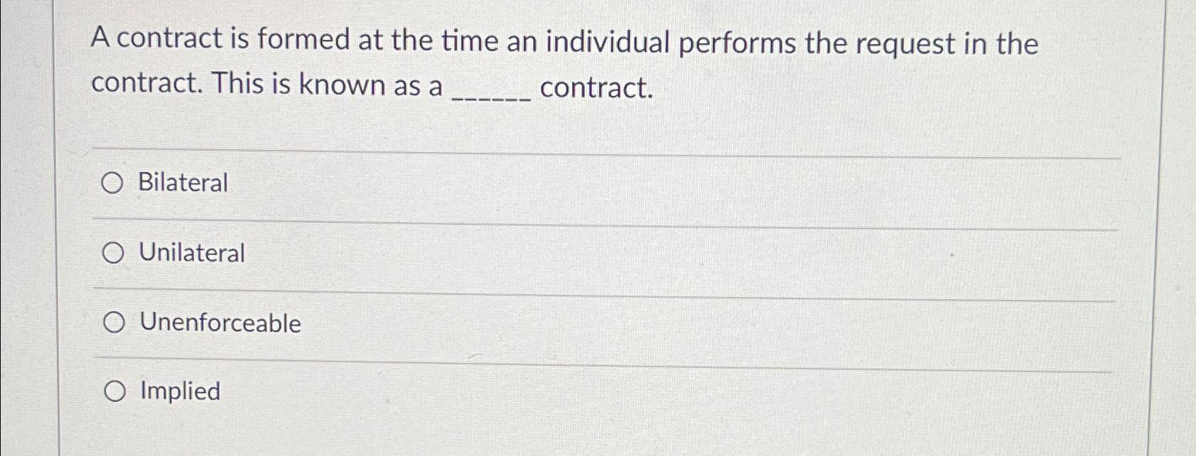 Solved A contract is formed at the time an individual | Chegg.com