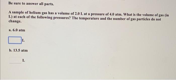 Solved Be sure to answer all parts. A sample of helium gas | Chegg.com