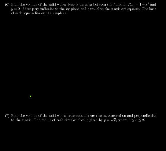 Solved (6) ﻿Find the volume of the solid whose base is the | Chegg.com