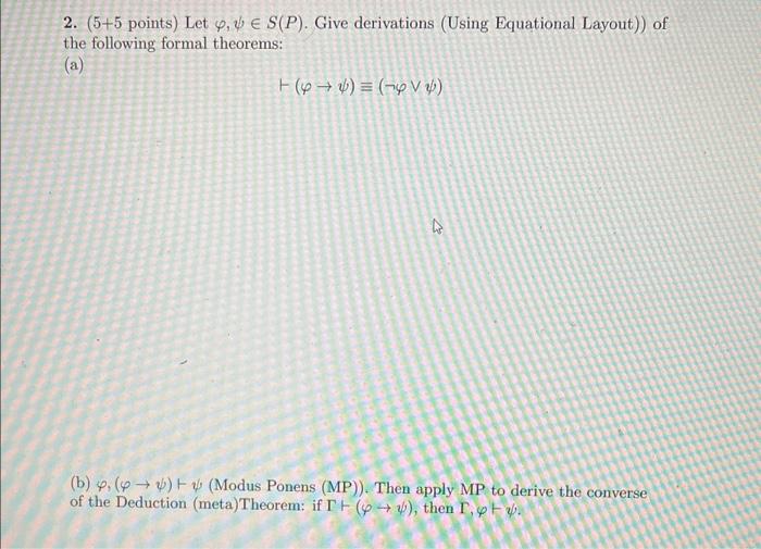 Solved 2. (5+5 points) Let φ,ψ∈S(P). Give derivations (Using | Chegg.com Solved 2. (5+5 points) Let φ,ψ∈S(P). Give derivations (Using | Chegg.com