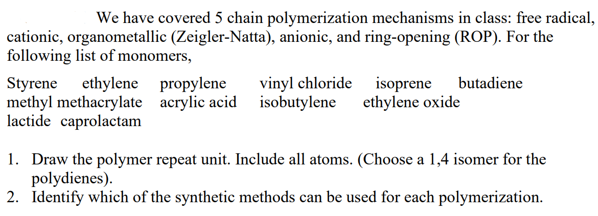 Solved We have covered 5 ﻿chain polymerization mechanisms in | Chegg.com