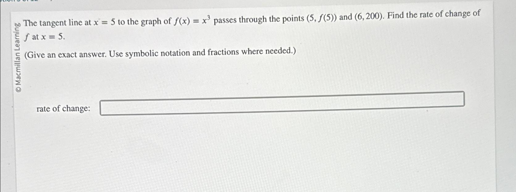 Solved oo The tangent line at x=5 ﻿to the graph of f(x)=x3 | Chegg.com