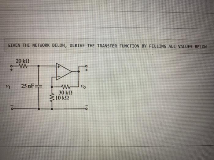 Solved GIVEN THE NETWORK BELOW, DERIVE THE TRANSFER FUNCTION | Chegg.com