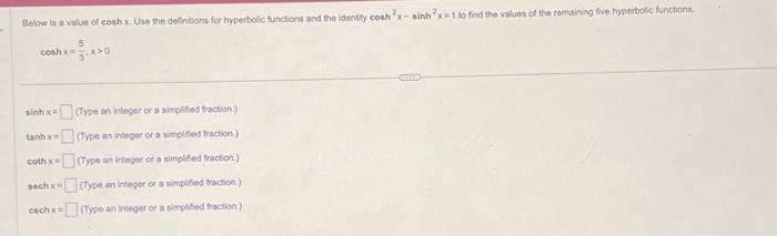 Solved Below Is A Value Of Cosh X Use The Definitions For