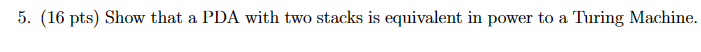 Solved Show that a PDA with two stacks is equivalent in | Chegg.com