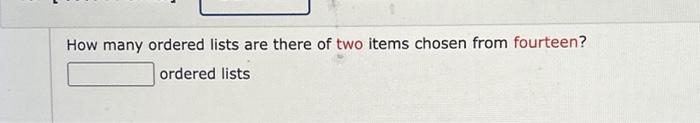 Solved How many ordered lists are there of two items chosen | Chegg.com