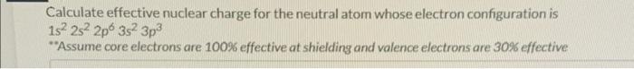 Solved Calculate effective nuclear charge for the neutral | Chegg.com