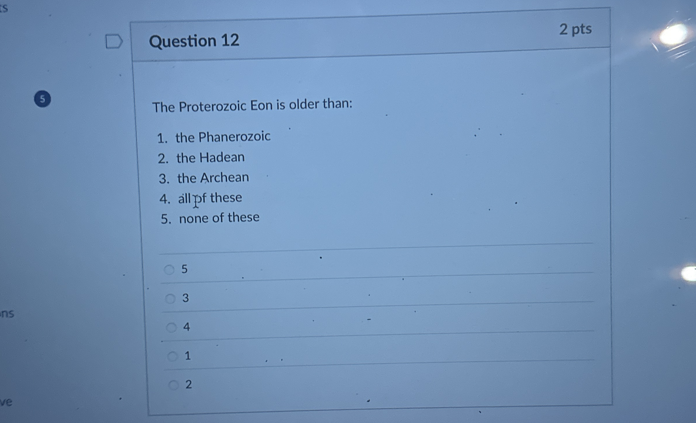 Solved Question 12the Proterozoic Eon Is Older Than The