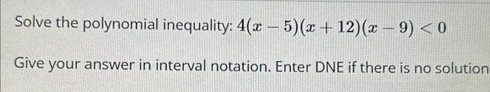 Solved Solve the polynomial inequality: | Chegg.com