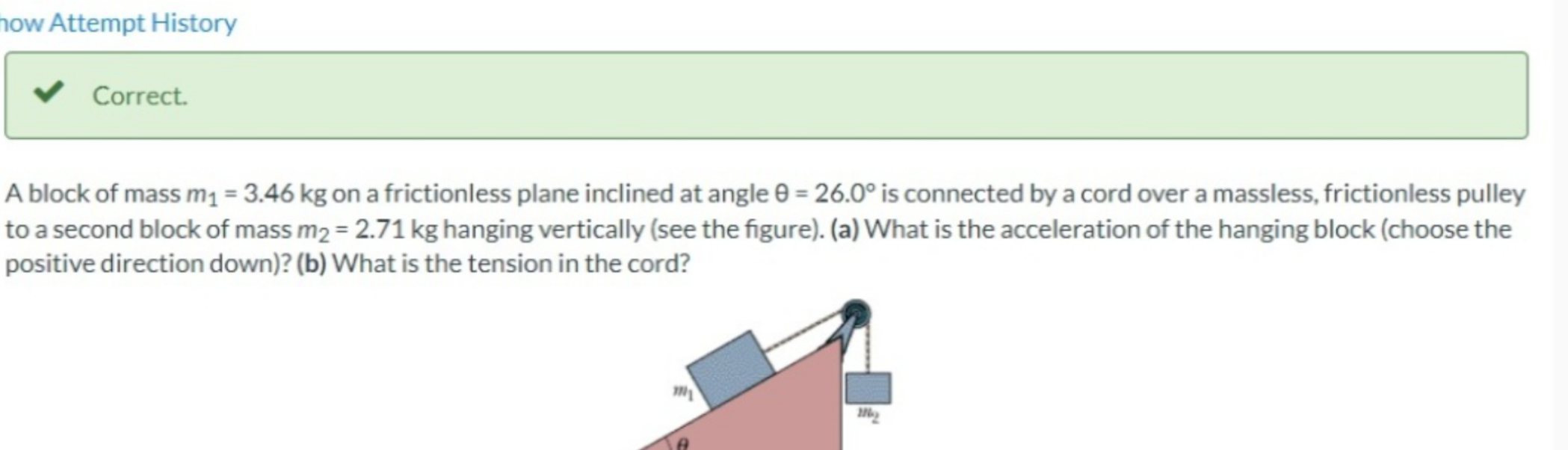 Solved Correct.A block of mass m1=3.46kg ﻿on a frictionless | Chegg.com