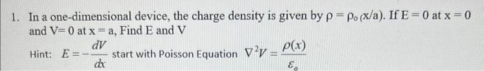 Solved 1. In a one-dimensional device, the charge density is | Chegg.com