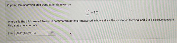 Solved (1 point) Ice is forming on a pond at a rate given by | Chegg.com