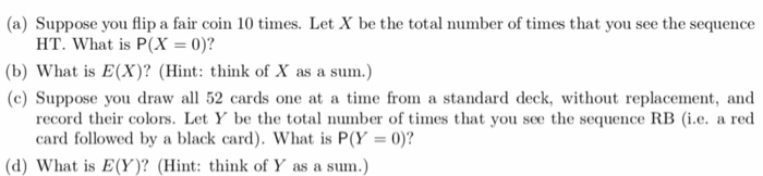 Solved (a) Suppose you flip a fair coin 10 times. Let X be | Chegg.com