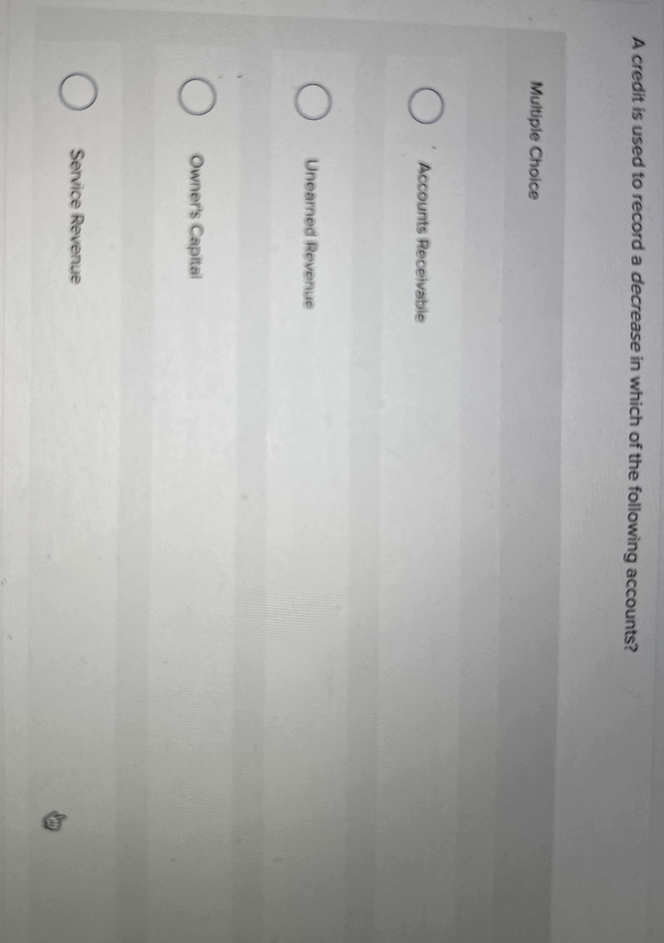 Solved A credit is used to record a decrease in which of the | Chegg.com