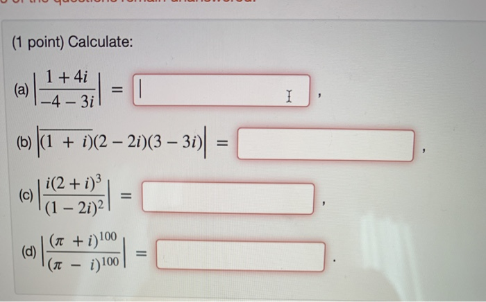 Solved (1 point) Calculate: I 1+ 4i (a) |-4231 11 -4-3i (b) | Chegg.com