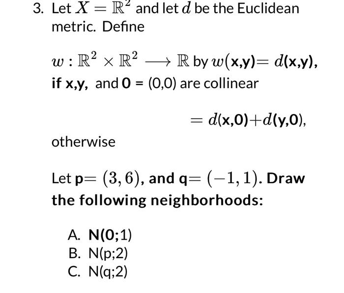Solved Let Xr2 And Let D Be The Euclidean Metric Define 3574