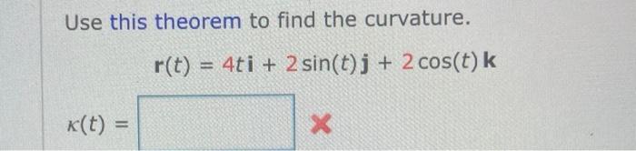Solved Use this theorem to find the curvature. r(t) = 4ti + | Chegg.com