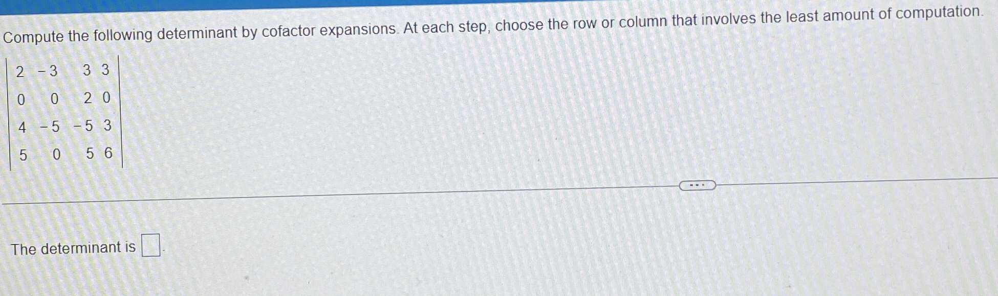 Solved Compute the following determinant by cofactor | Chegg.com
