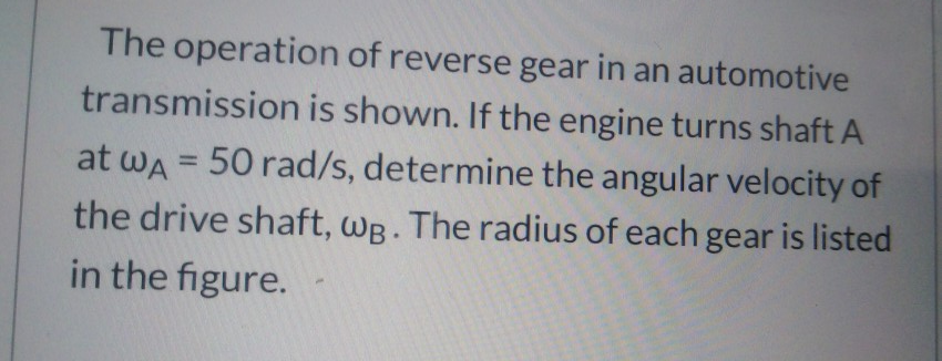 Solved The operation of reverse gear in an automotive | Chegg.com