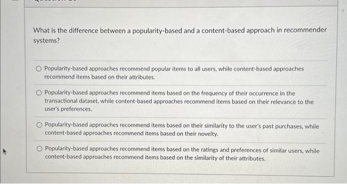 Solved What is the difference between a popularity-based and | Chegg.com