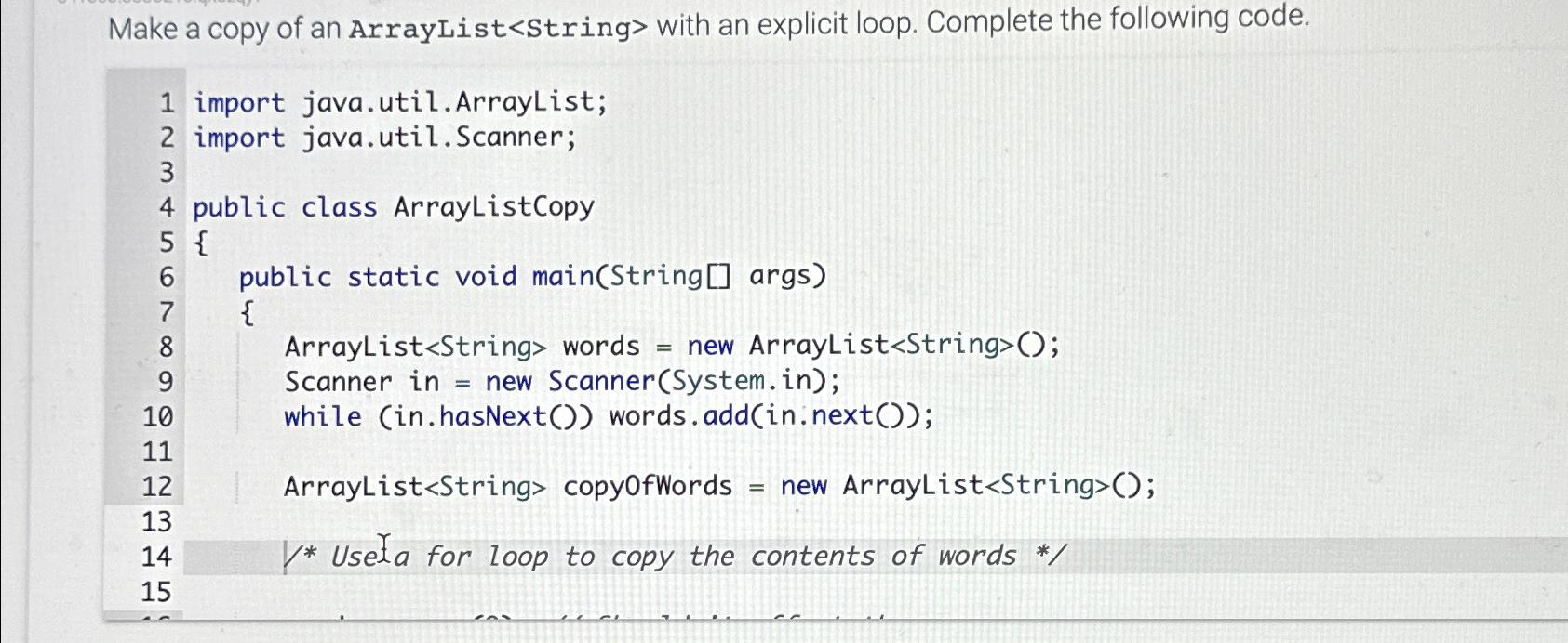 Solved Make a copy of an ArrayListY** | Chegg.com