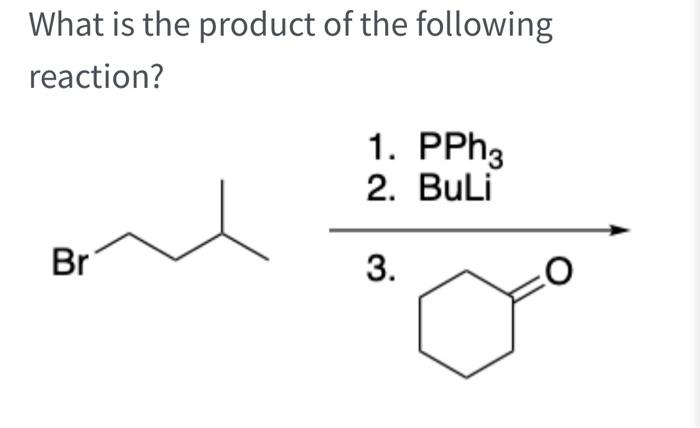 Solved What is the product of the following reaction? 1. | Chegg.com