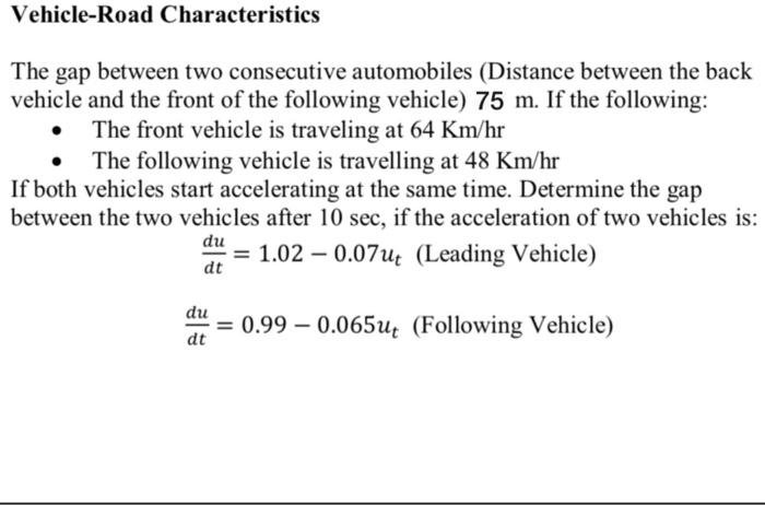 Solved Vehicle-Road Characteristics The gap between two | Chegg.com