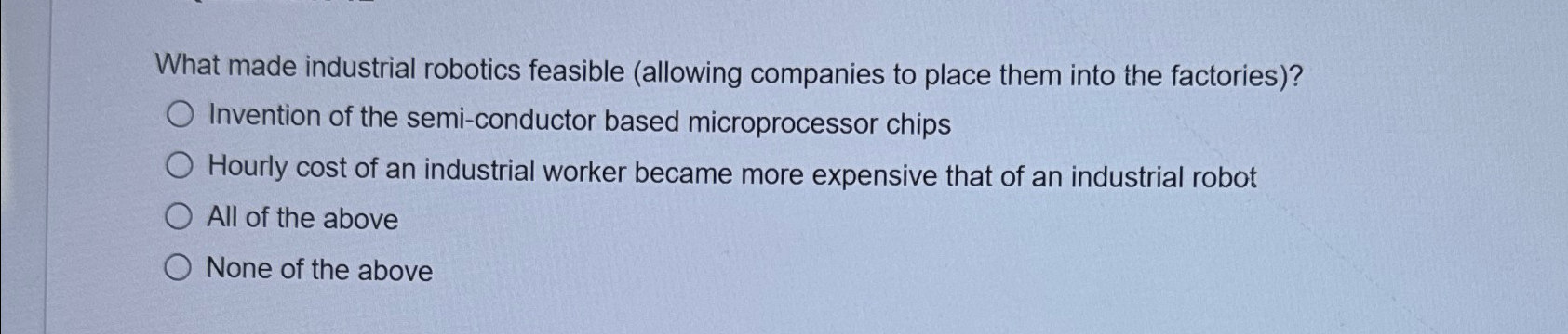 Solved What made industrial robotics feasible (allowing | Chegg.com