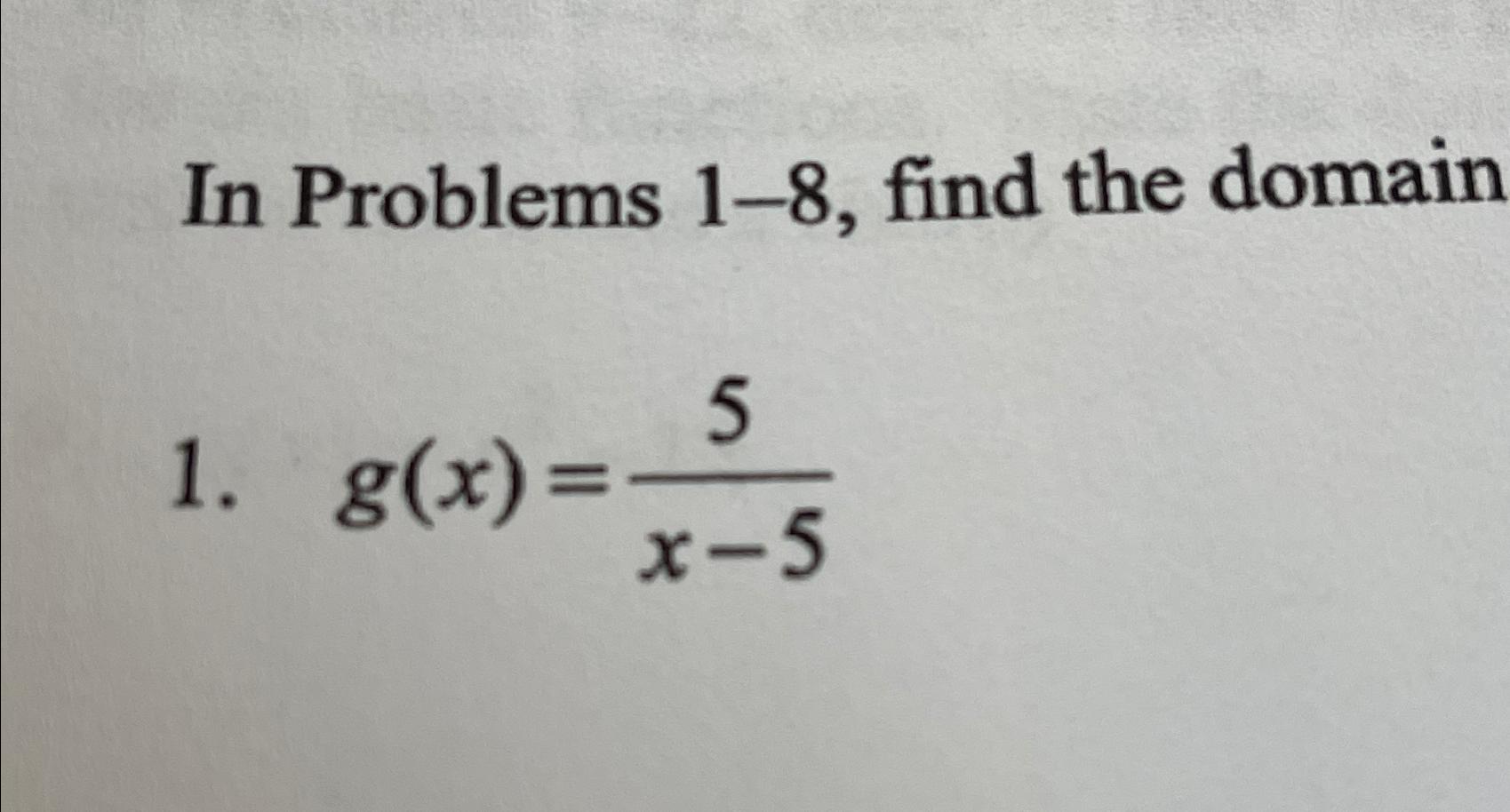 Solved In Problems 1-8, ﻿find the domaing(x)=5x-5 | Chegg.com