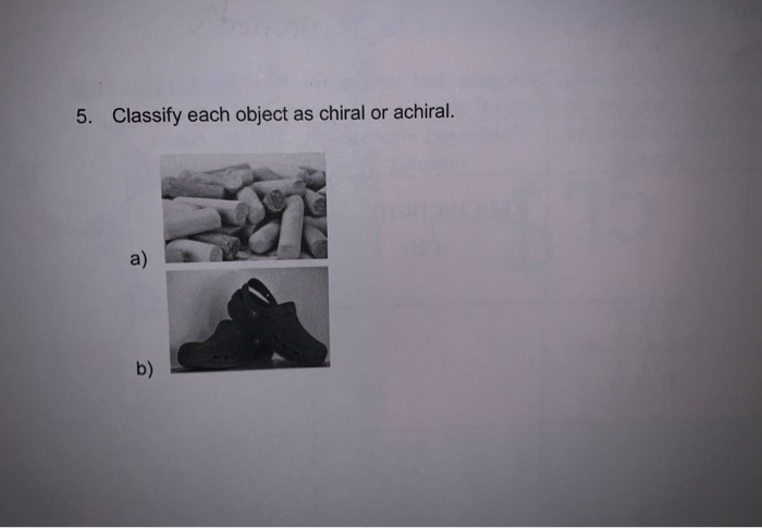 Solved 5. Classify each object as chiral or achiral. a) b) | Chegg.com