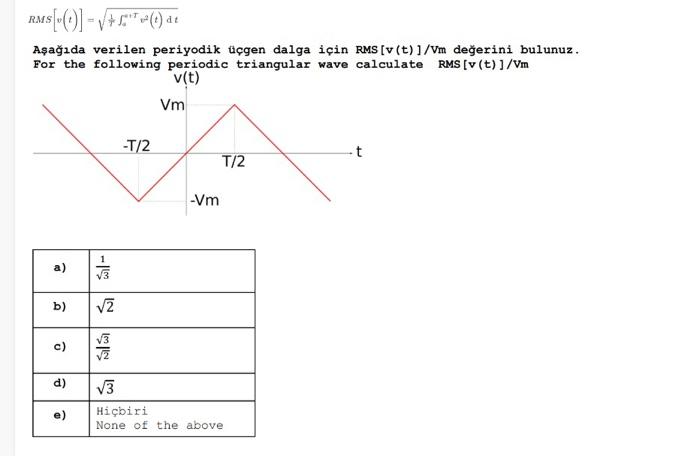 Solved RMS[v(t)]=t1∫a∗1Tv2(t)dt Aşağıda verilen periyodik | Chegg.com
