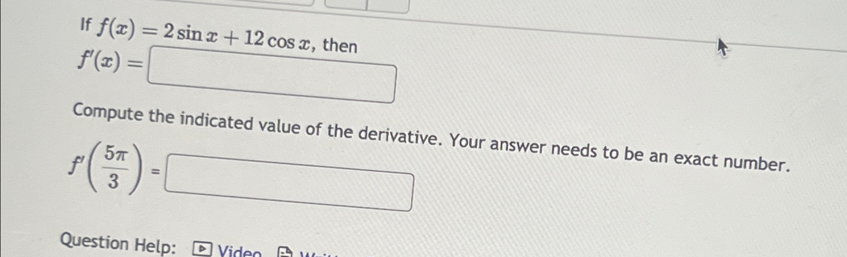 Solved If f(x)=2sinx+12cosx ﻿thanf'(x)=Compute the indicated | Chegg.com
