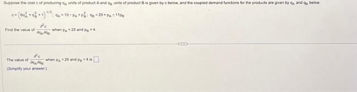Solved Suppose the cost c of producing QA units of product A | Chegg.com