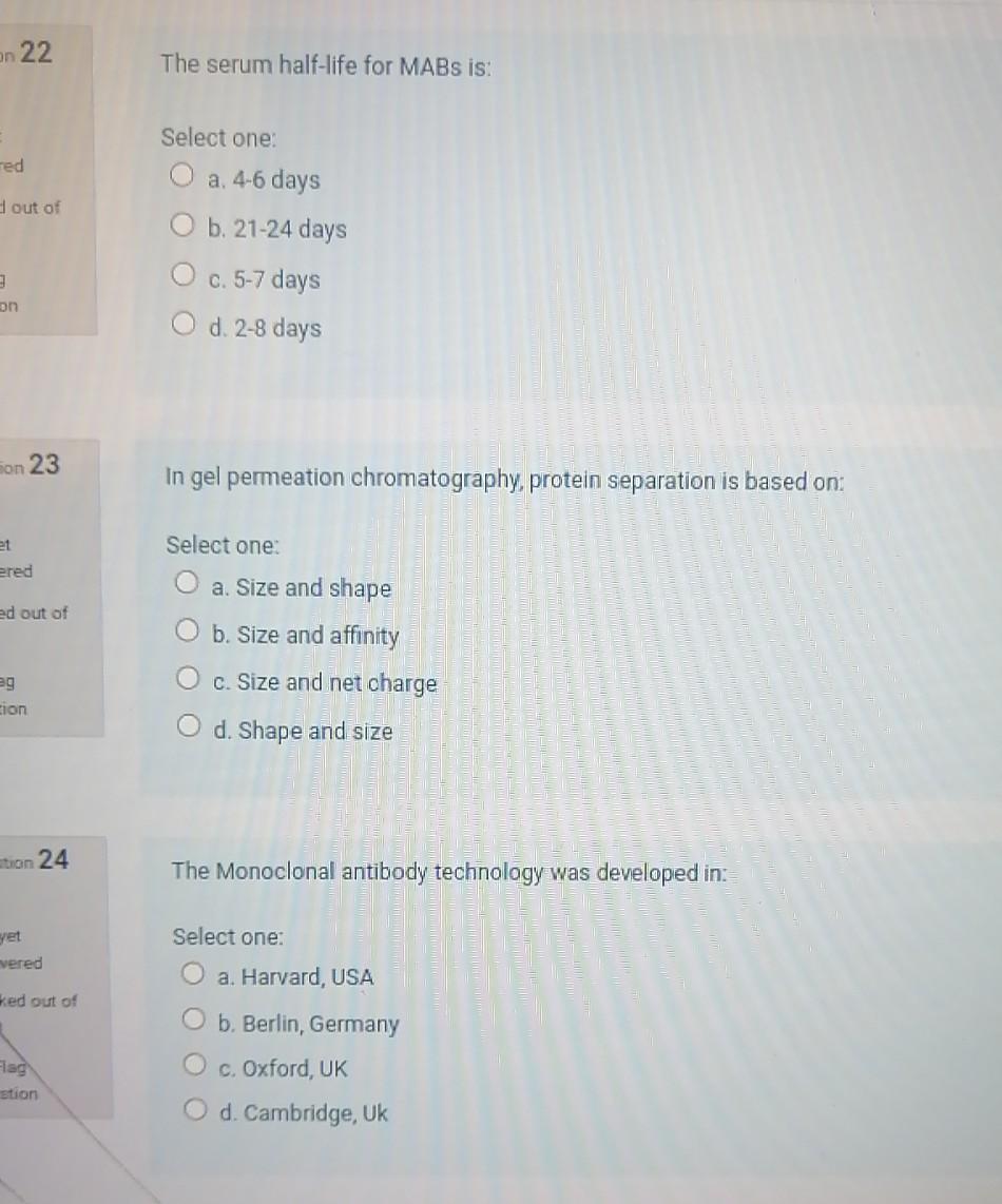 Solved on 22 The serum half-life for MABs is: Select one: | Chegg.com